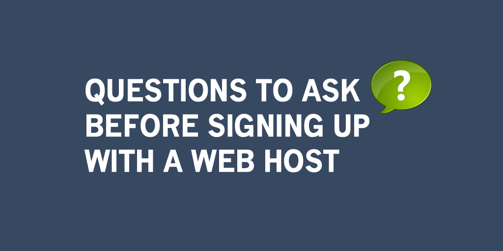 Questions You Should Ask Before Signing up With a Web Host - Review Hell